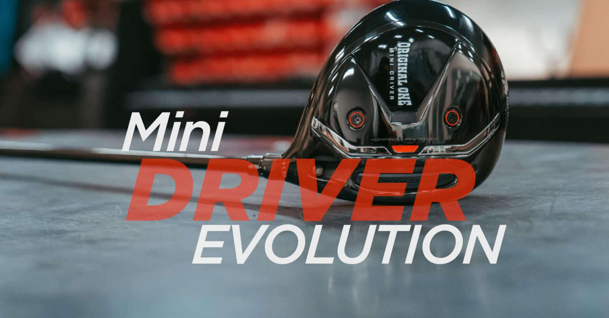 The evolution of the TaylorMade Mini Driver